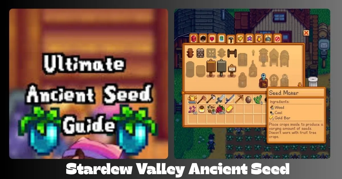 Stardew Valley Ancient Seed: The Ultimate Farming Guide (2025 ...